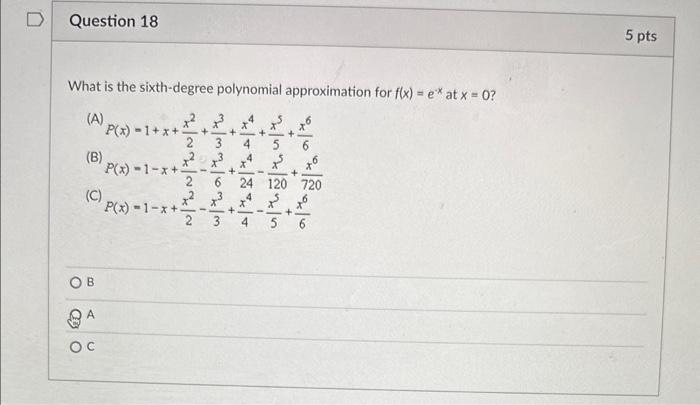 Solved What is the sixth-degree polynomial approximation for | Chegg.com