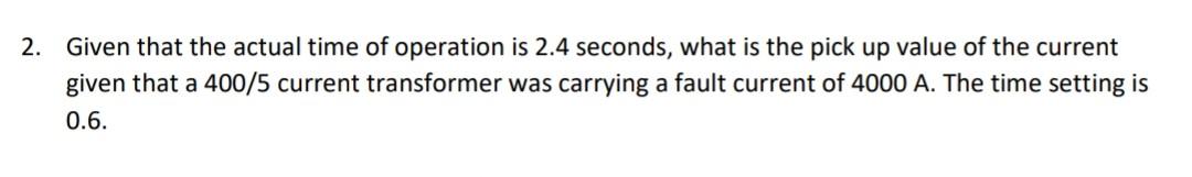 Solved 1. Given a 3-Ampere, 5-second overcurrent relay | Chegg.com