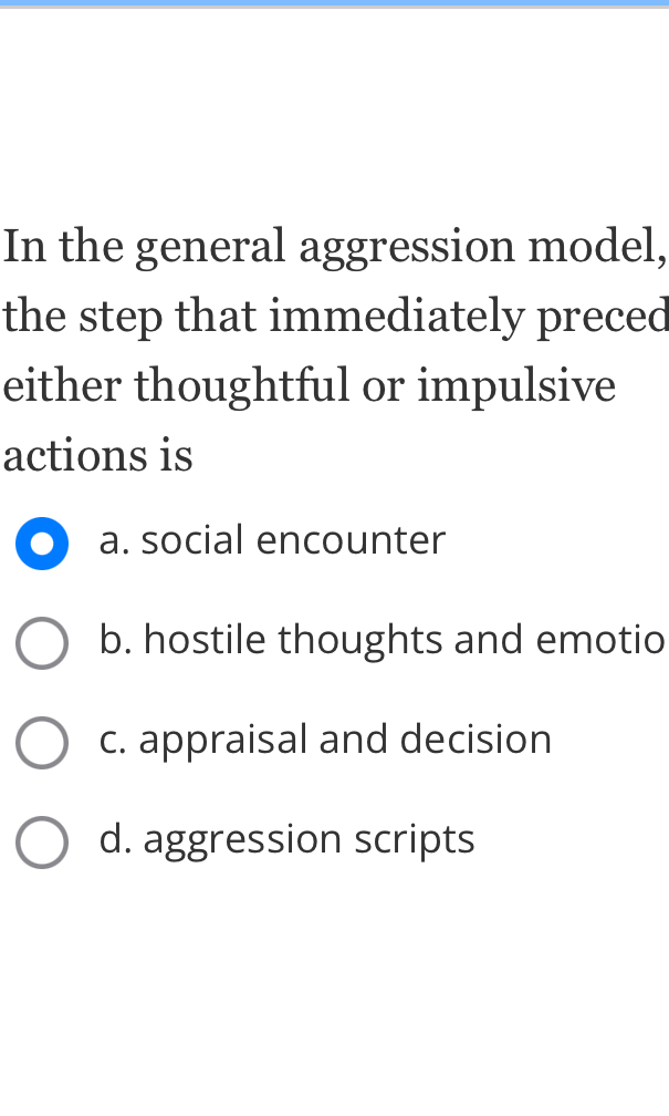 Solved In the general aggression model, the step that | Chegg.com