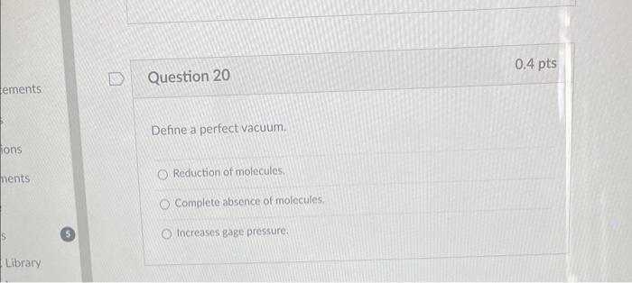 Solved Question 20 0.4pts Define a perfect vacuum. Reduction | Chegg.com