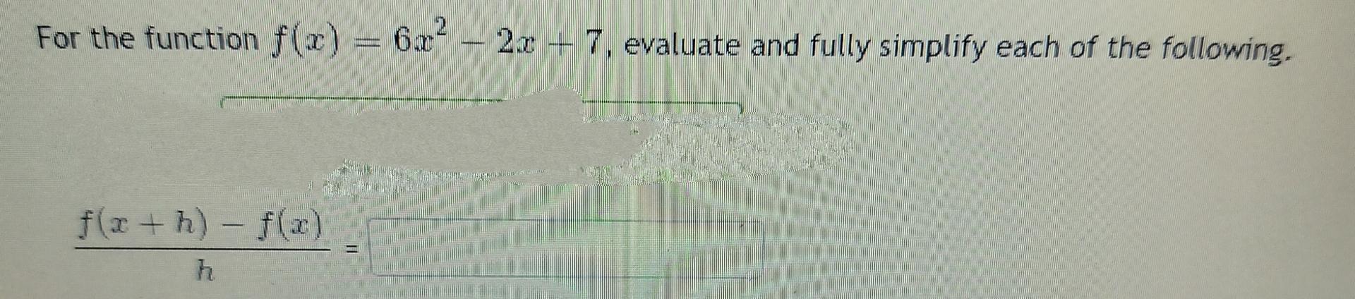 Solved For The Function F X 6x2 2x 7 evaluate And Fully