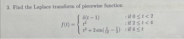 Solved 3. Find the Laplace transform of piecewise function | Chegg.com