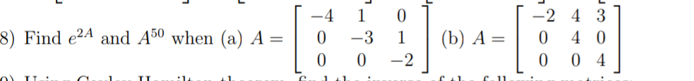 Solved A=⎣⎡−4001−3001−2⎦⎤ (b) A=⎣⎡−200440304⎦⎤ | Chegg.com