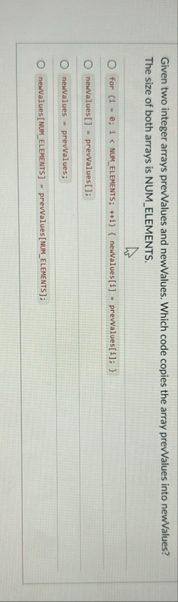 Solved Given two integer arrays prevValues and newValues. | Chegg.com