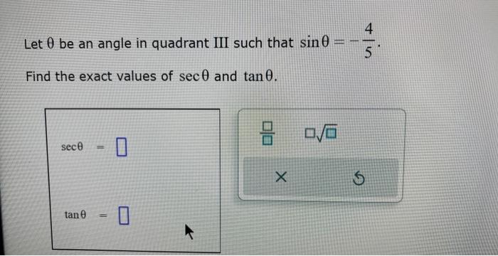 Solved Let θ be an angle in quadrant III such that sinθ=−54. | Chegg.com