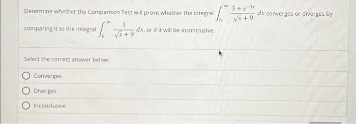 Solved Determine whether the Comparison Test will prove | Chegg.com Solved Determine whether the Comparison Test will prove | Chegg.com