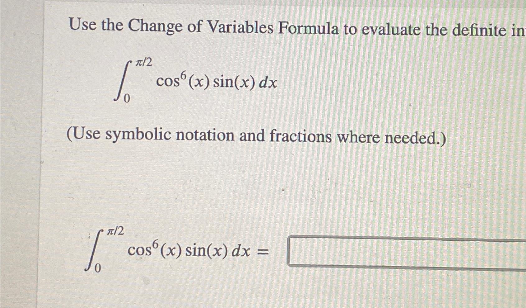 Solved Use the Change of Variables Formula to evaluate the | Chegg.com