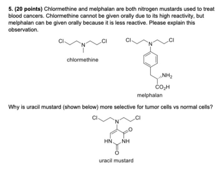 Solved 5. (20 points) Chlormethine and melphalan are both | Chegg.com