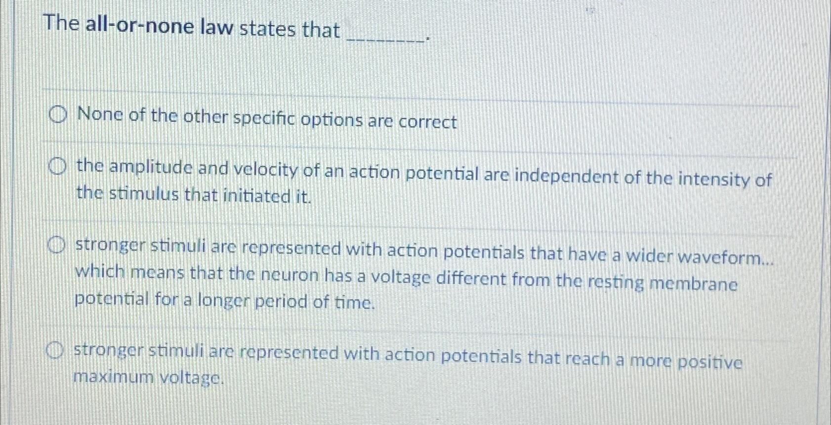 Solved The all-or-none law states thatNone of the other | Chegg.com