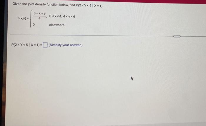 Solved Given the joint density function below, find P(2 | Chegg.com
