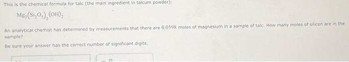 Solved This is the chemical formula for talc (the main | Chegg.com