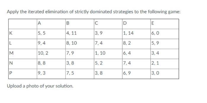 Solved Apply the iterated elimination of strictly dominated | Chegg.com