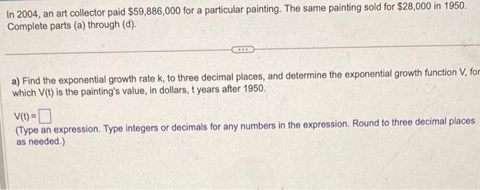 Solved In 2004 , an art collector paid $59,886,000 for a | Chegg.com