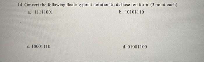 Solved 14. Convert the following floating-point notation to | Chegg.com