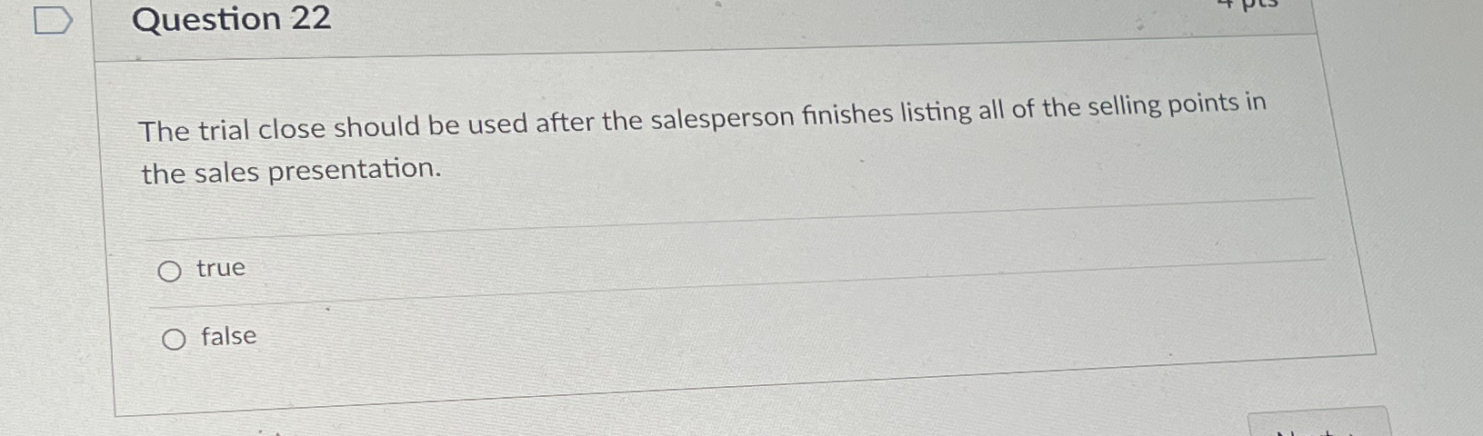Solved Question 22The trial close should be used after the | Chegg.com