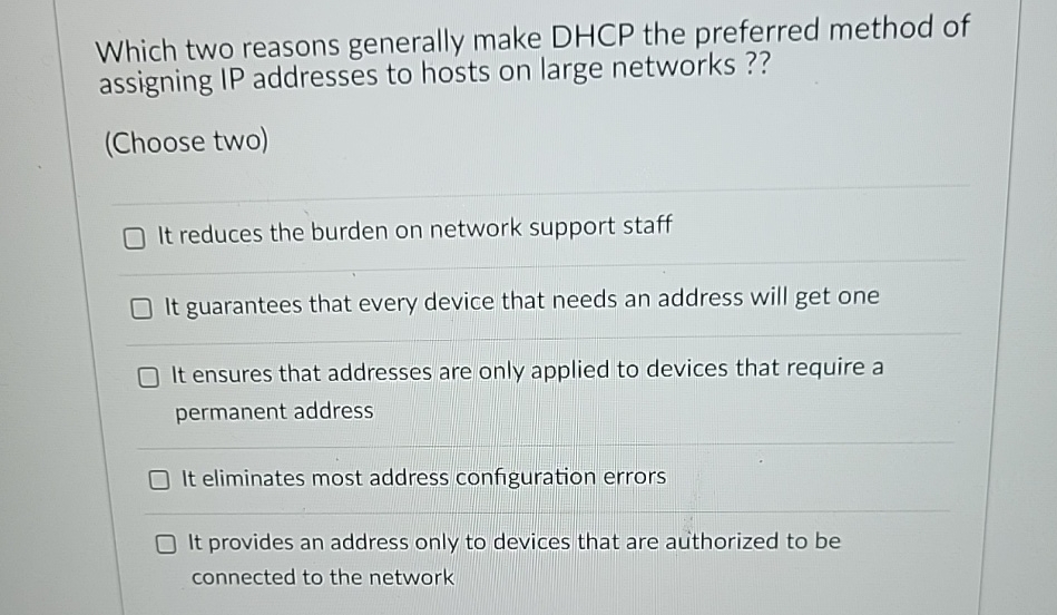 Solved Which two reasons generally make DHCP the preferred | Chegg.com