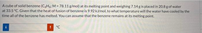 Solved A cube of solid benzene (C6H6;M=78.11 g/mol) at its | Chegg.com