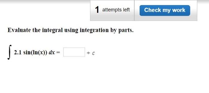 Solved Evaluate the integral using integration by parts. | Chegg.com
