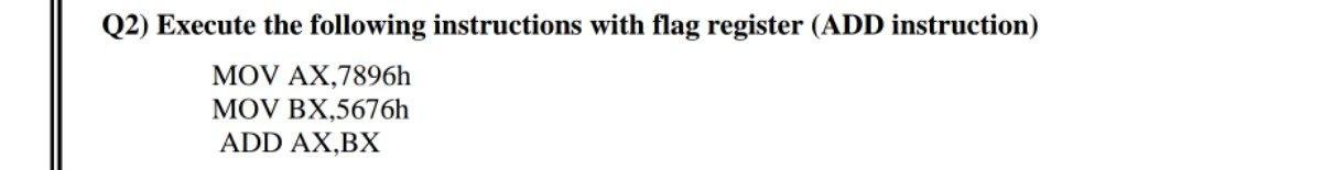 Solved Q2) Execute the following instructions with flag | Chegg.com