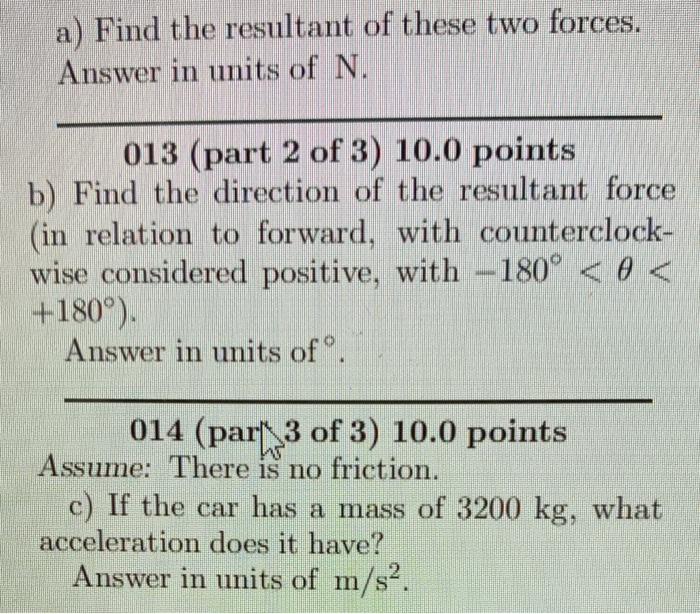 Solved 012 (part 1 of 3 ) 10.0 points Two forces, 357 N at | Chegg.com