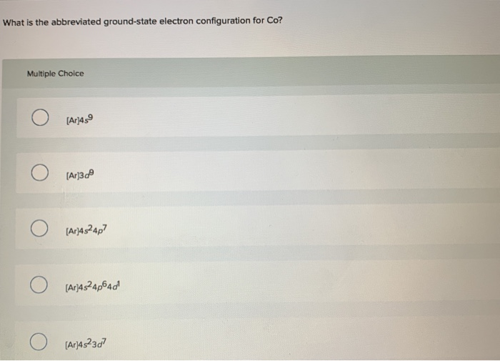 Solved What Is The Abbreviated Ground State Electron