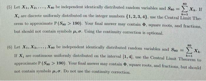 Solved (5) Let X1,X2,…,X80 be independent identically | Chegg.com