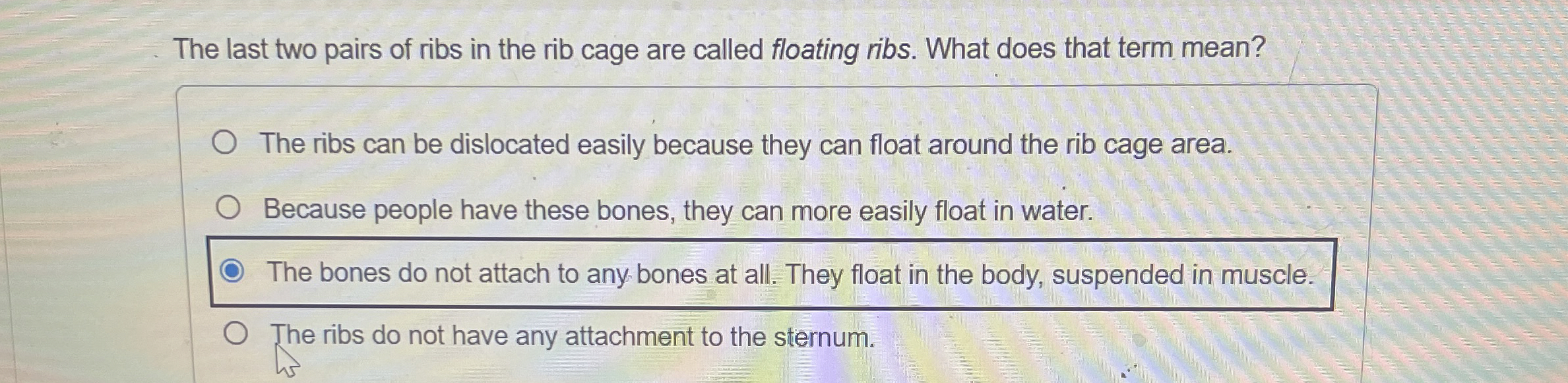 Solved The last two pairs of ribs in the rib cage are called | Chegg.com