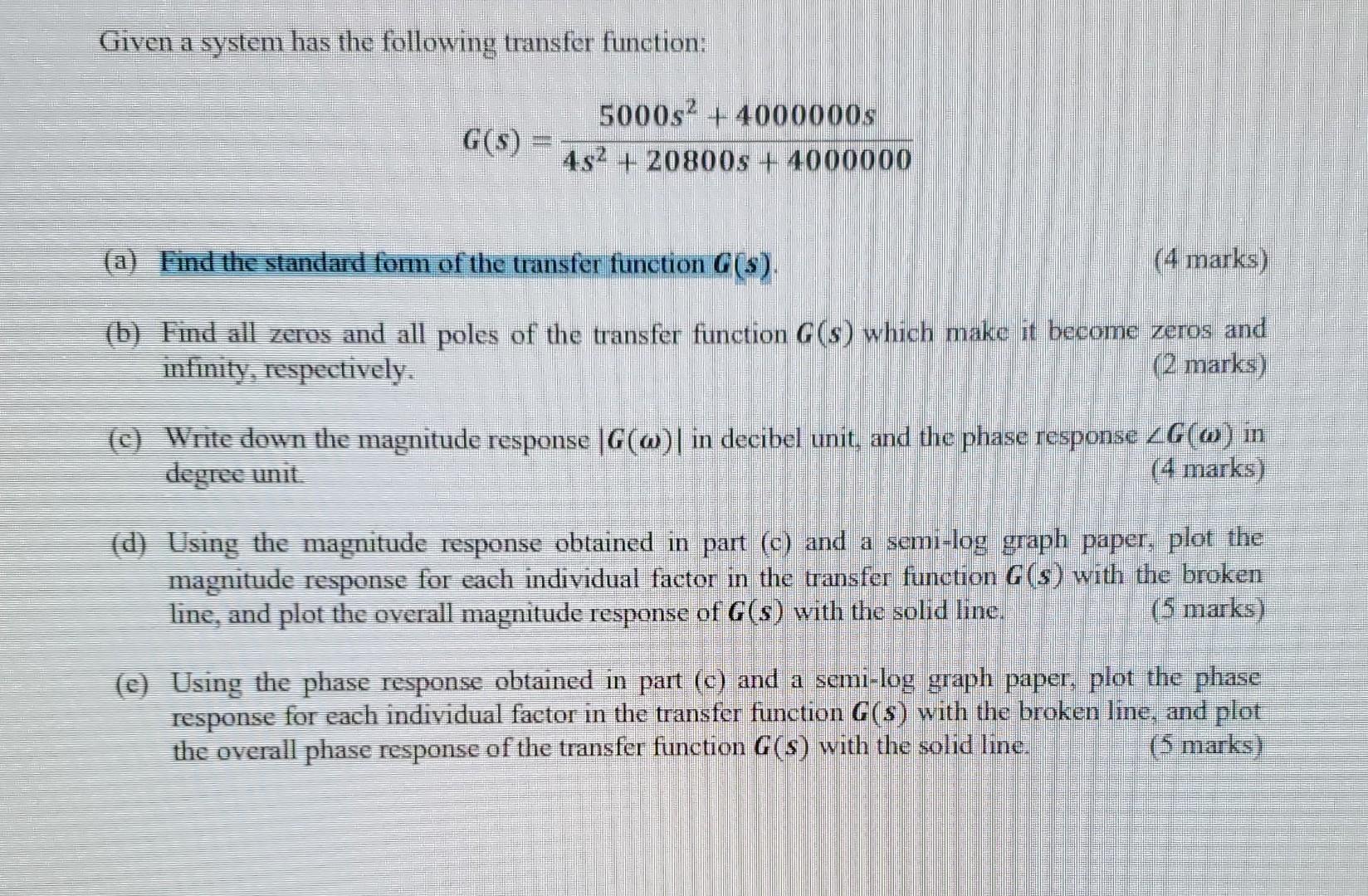 Solved Given a system has the following transfer function: | Chegg.com