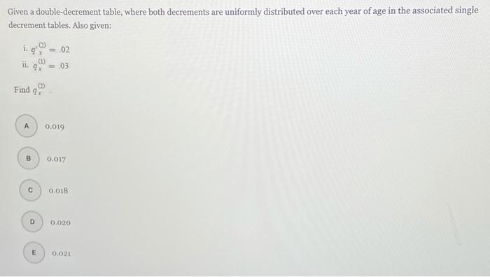 Solved Given a double-decrement table, where both decrements | Chegg.com