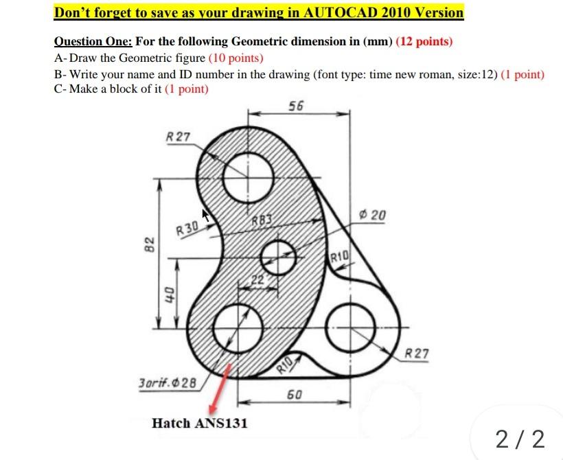 Solved Don't forget to save as your drawing in AUTOCAD 2010 | Chegg.com