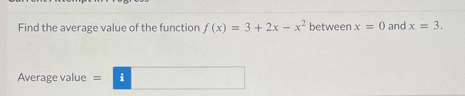 Solved Find the average value of the function f(x)=3+2x-x2 | Chegg.com