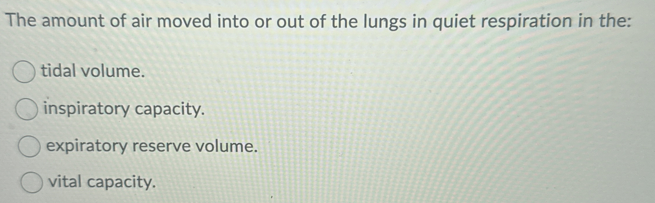 High Quality SOLUTION The amount of air moved into or out of the lungs in | Chegg.com