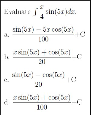 Solved Evaluate s sin(5x)dx. sin(5x) – 5x cos(5x) c 100 x | Chegg.com