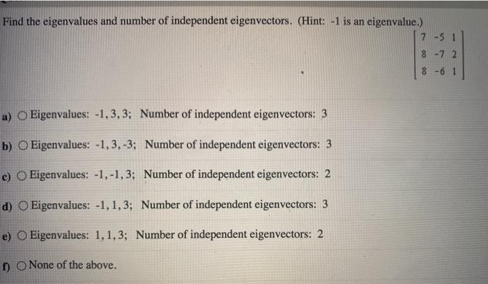 Solved Find the eigenvalues and number of independent | Chegg.com