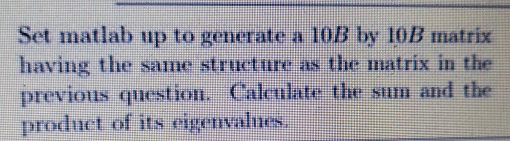 Solved Here B is 20.. The matrix consists of 2s down its | Chegg.com
