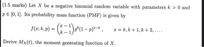 Solved (1.5 marks) Let X be a negative binomial random | Chegg.com