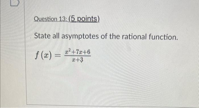 Solved State all asymptotes of the rational function. | Chegg.com