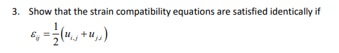 Solved Show that the strain compatibility equations are | Chegg.com