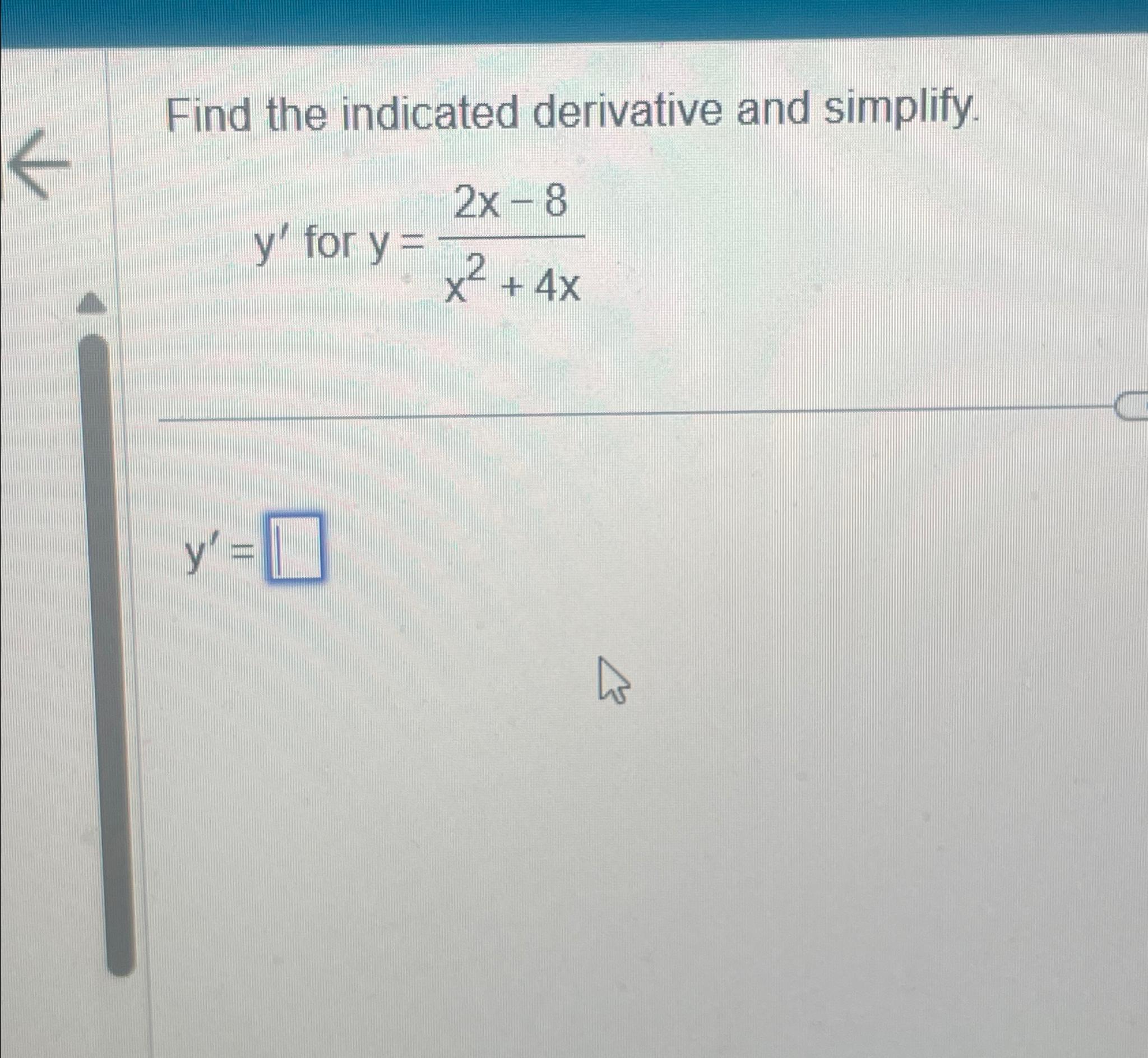 Solved Find the indicated derivative and simplify.y' ﻿for | Chegg.com