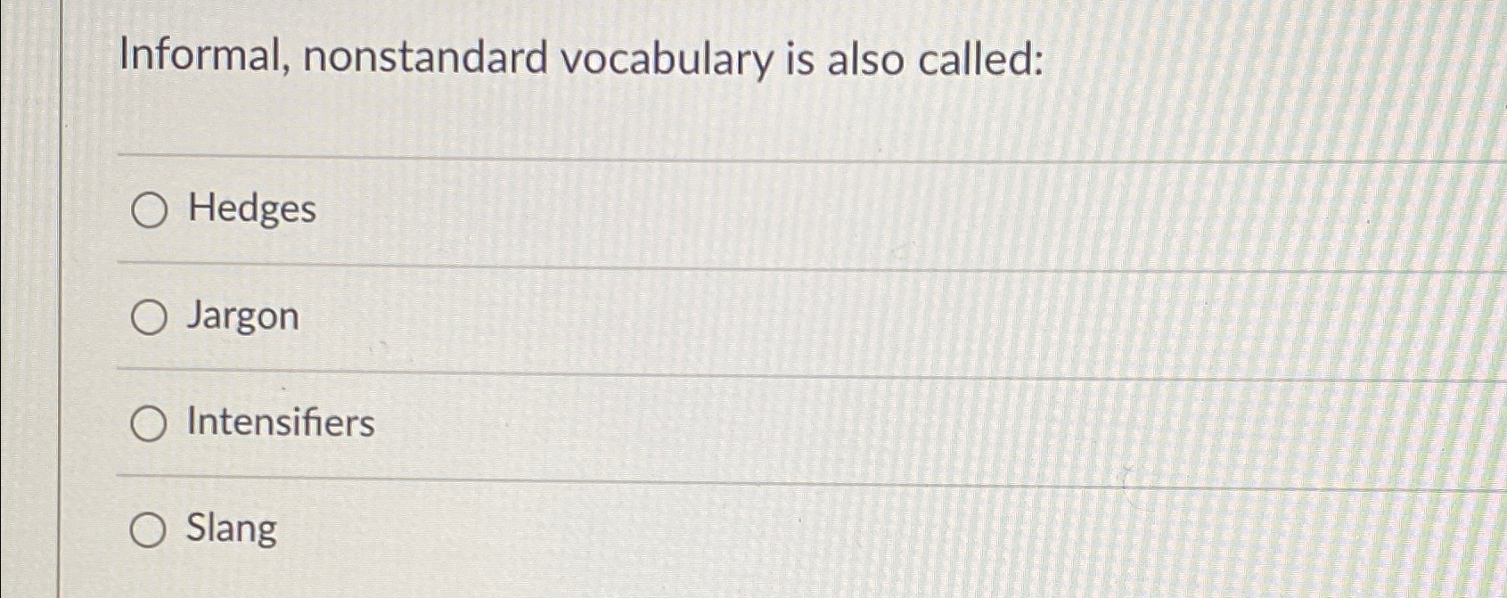 Solved Informal, nonstandard vocabulary is also | Chegg.com