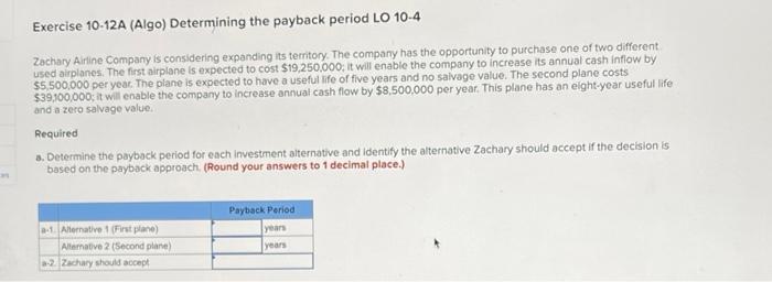Solved Exercise 10-12A (Algo) Determining the payback period | Chegg.com