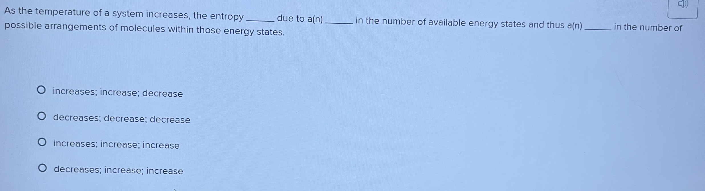 Solved As the temperature of a system increases, the entropy | Chegg.com