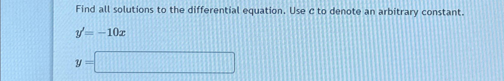 Solved Find all solutions to the differential equation. Use | Chegg.com