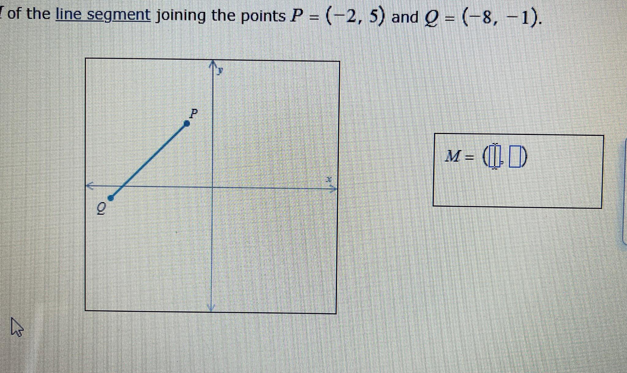 Solved of the line segment joining the points P=(-2,5) ﻿and | Chegg.com