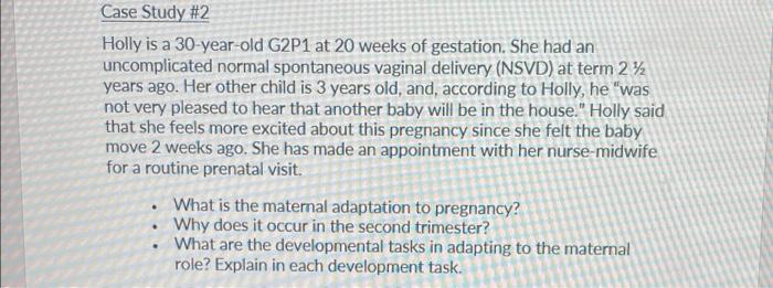 Solved Case Study #2 Holly is a 30-year-old G2P1 at 20 weeks | Chegg.com