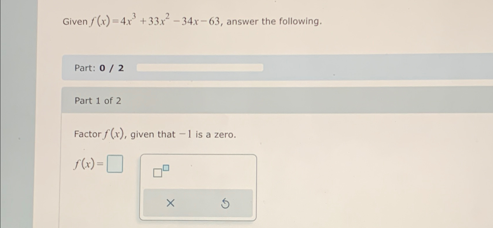 Solved Given f(x)=4x3+33x2-34x-63, ﻿answer the | Chegg.com