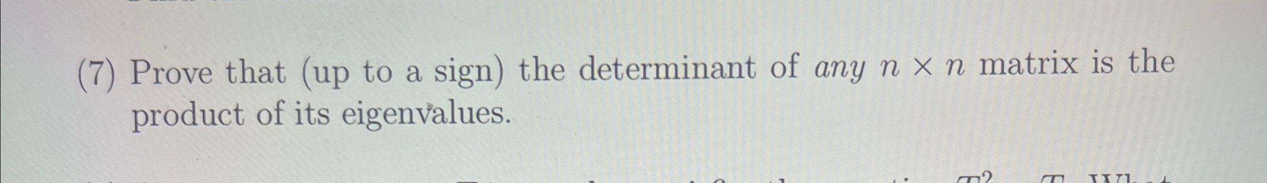 (7) ﻿Prove that (up to a sign) ﻿the determinant of | Chegg.com