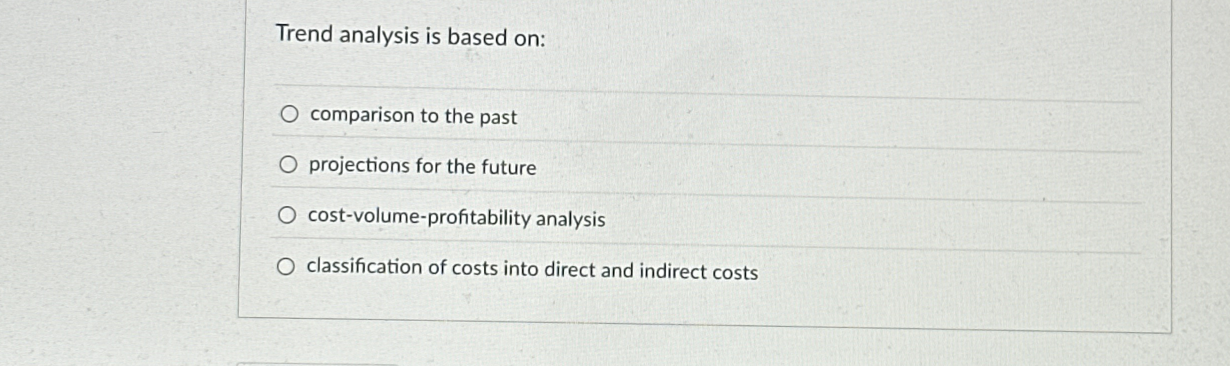 Solved Trend analysis is based on:comparison to the | Chegg.com