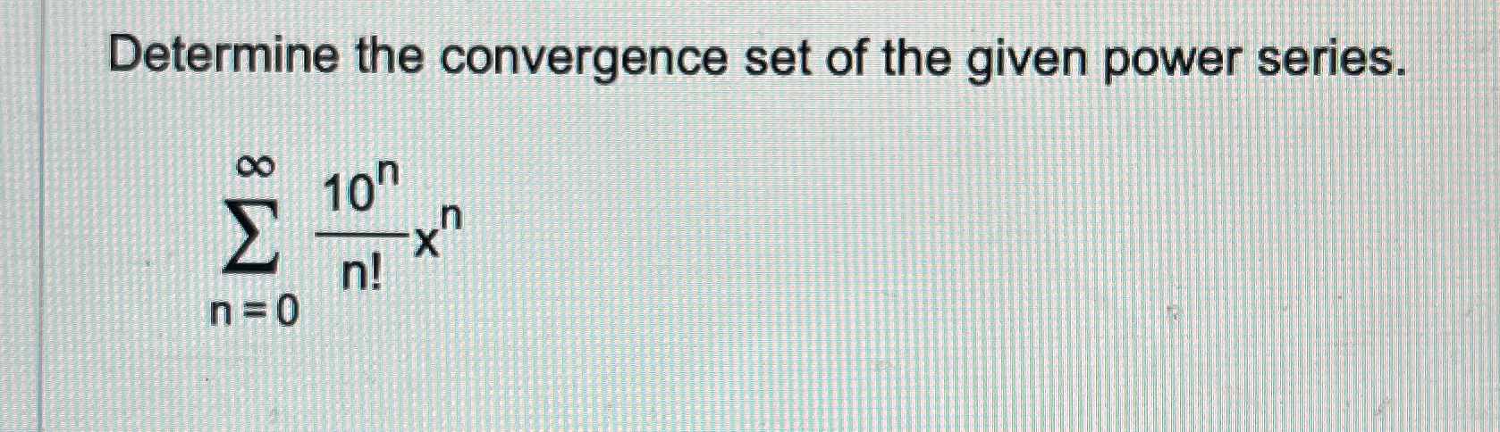 Solved Determine the convergence set of the given power | Chegg.com