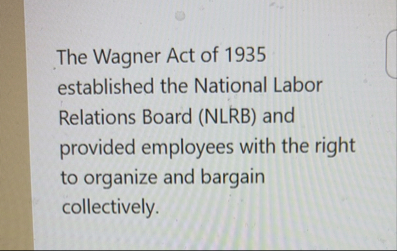 Solved The Wagner Act of 1935 ﻿established the National | Chegg.com